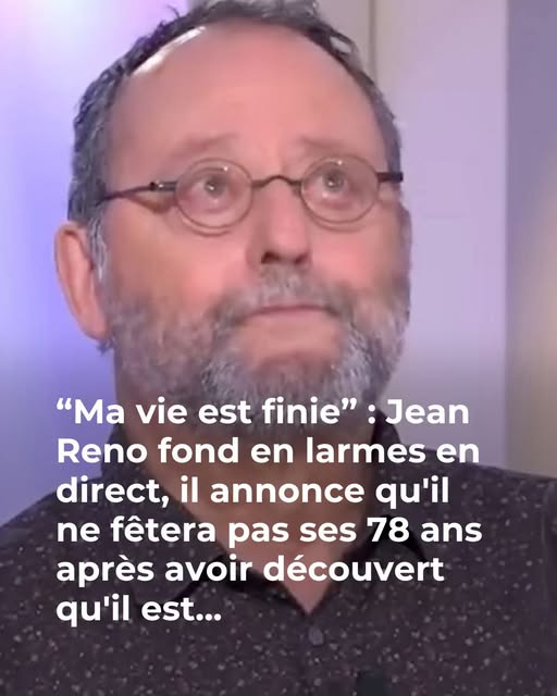 Jean Reno : “Ma vie est finie” — L’acteur fond en larmes et annonce une ...