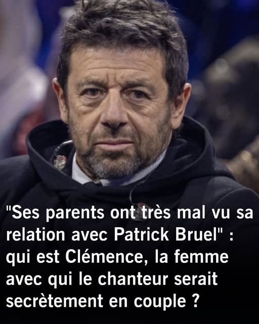 Patrick Bruel et Clémence : Les Coulisses d’une Relation Discrète Sous ...