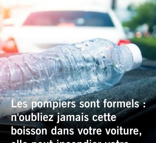 Pourquoi une simple bouteille d’eau dans votre voiture peut devenir un ...